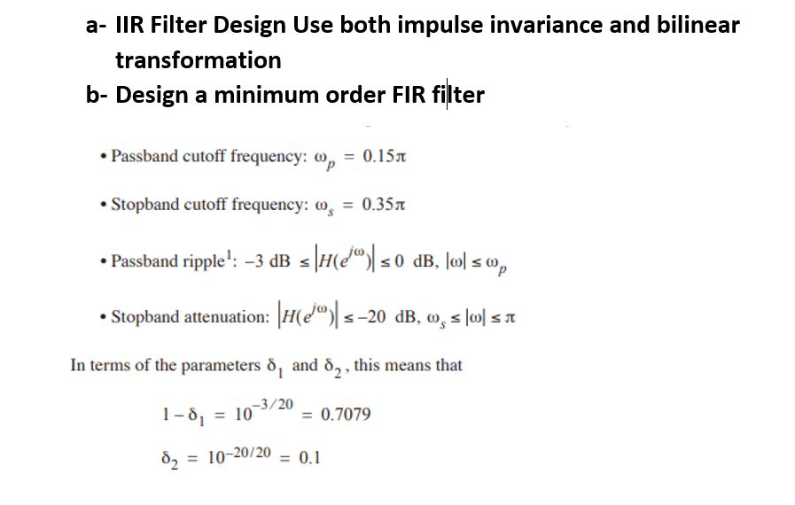 Solved a- IIR Filter Design Use both impulse invariance and | Chegg.com