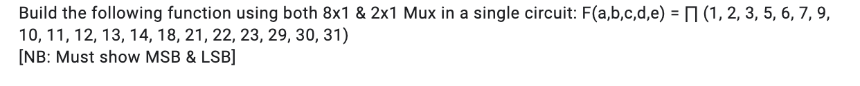 Solved Build the following function using both 8x1 & 2x1 Mux | Chegg.com