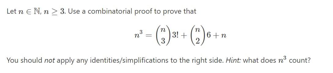 Solved Letn EN, n > 3. Use a combinatorial proof to prove | Chegg.com