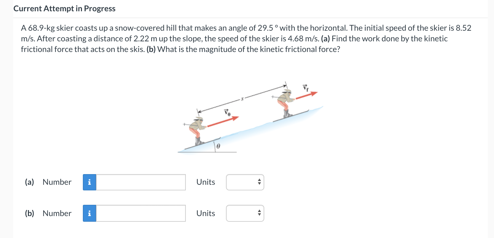 Solved Current Attempt in Progress A 68.9-kg skier coasts up | Chegg.com