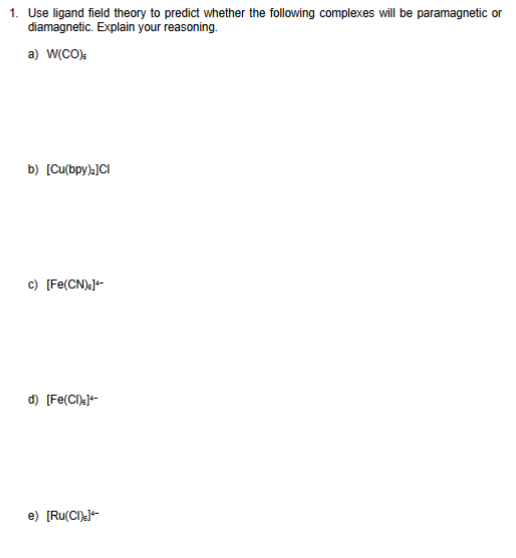 Solved 1. Use ligand field theory to predict whether the | Chegg.com