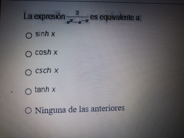 Solved La expresiónes equivalente a sinh x cosh x tanh x O | Chegg.com