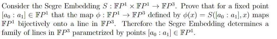 Solved : Consider the Segre Embedding S :FP1 x FP + FP3. | Chegg.com