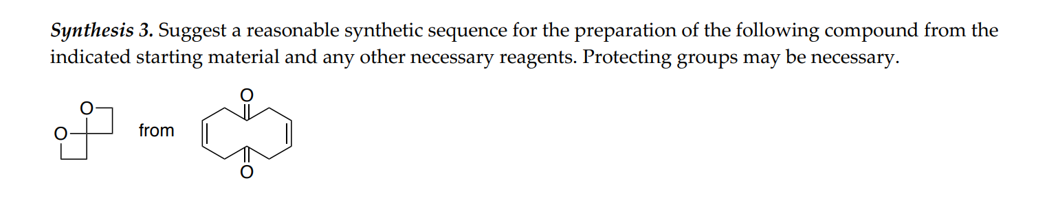 Solved Synthesis 3. Suggest a reasonable synthetic sequence | Chegg.com Solved Synthesis 3. Suggest a reasonable synthetic sequence | Chegg.com