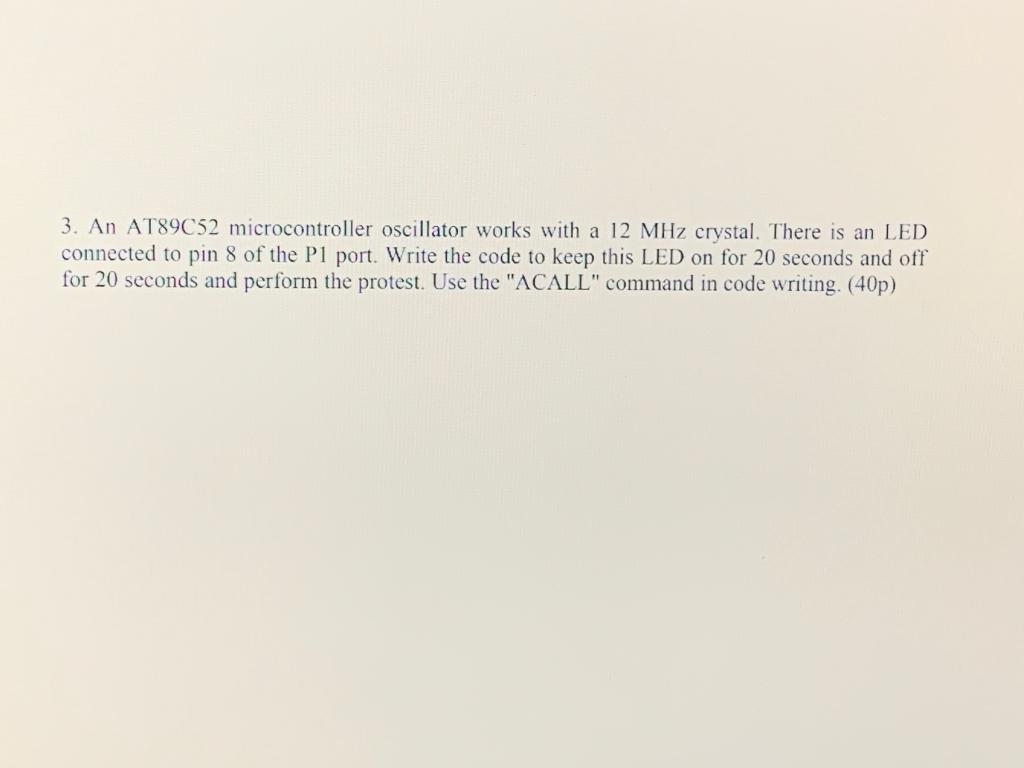 Solved 3. An AT89C52 microcontroller oscillator works with a | Chegg.com