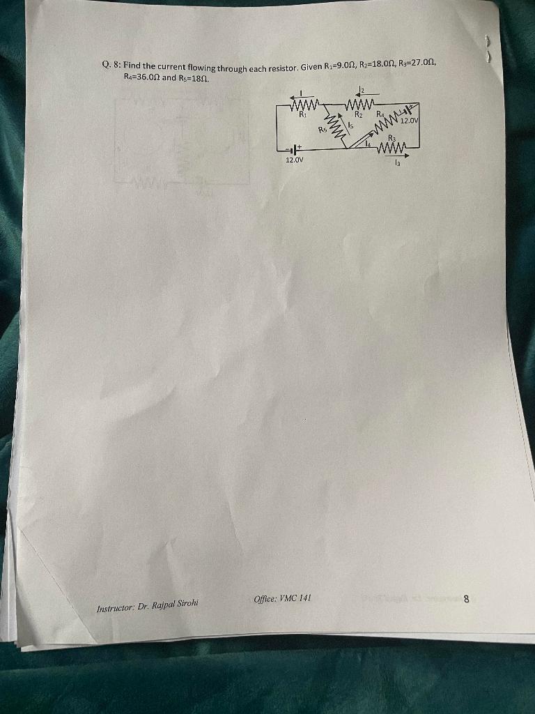 Solved Q.8: Find the current flowing through each resistor. | Chegg.com