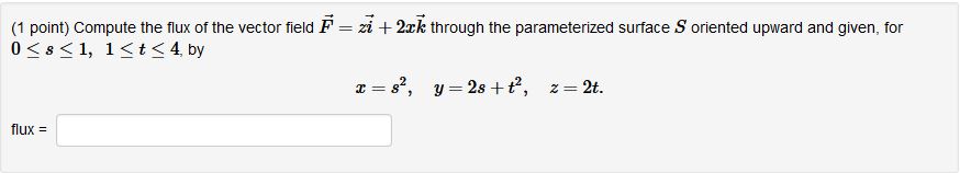 Solved (1 point) Compute the flux of the vector field \\( | Chegg.com