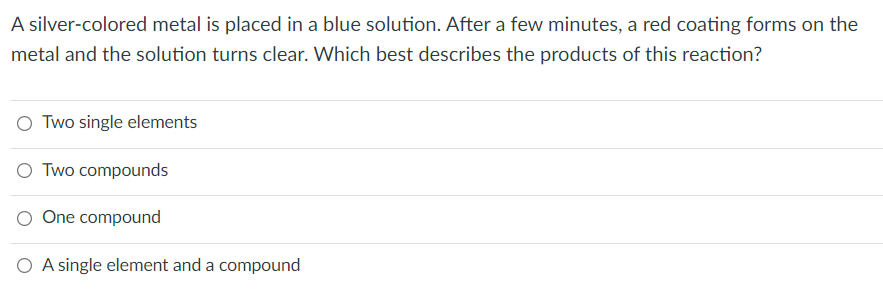 Solved A silver-colored metal is placed in a blue solution. | Chegg.com