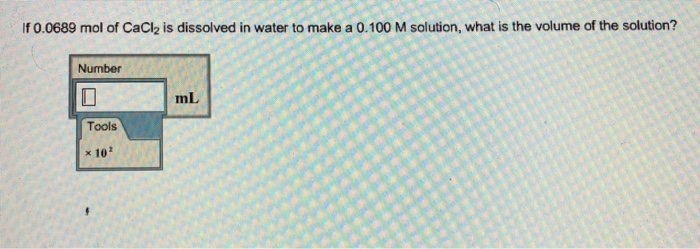 Solved If 0.0689 mol of CaCl2 is dissolved in water to make | Chegg.com
