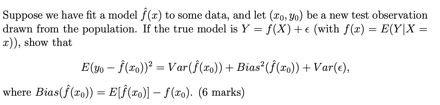 Suppose we have fit a model f^(x) to some data, and | Chegg.com