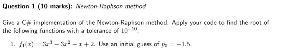 Solved Question 1 (10 marks): Newton-Raphson method Give a | Chegg.com