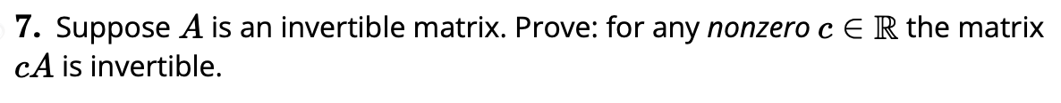 Solved 7. Suppose A is an invertible matrix. Prove: for any | Chegg.com