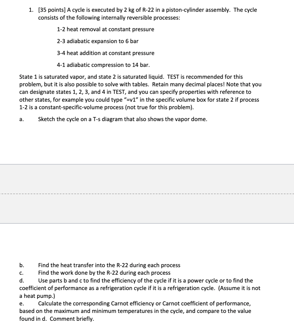 Solved 1. [35 points] A cycle is executed by 2 kg of R−22 in | Chegg.com