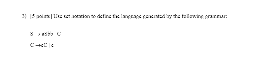 Solved 3) [5 points] Use set notation to define the language | Chegg.com