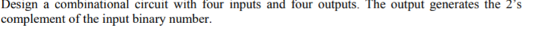 Solved Design A Combinational Circuit With Four Inputs And Chegg