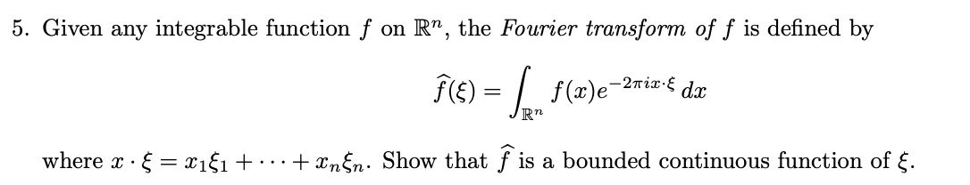 Solved Given any integrable function f on Rn, the Fourier | Chegg.com
