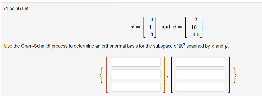 Solved (1 point) Let -2 = and y= . 4 (-3) 10 1-4.5 Use the | Chegg.com