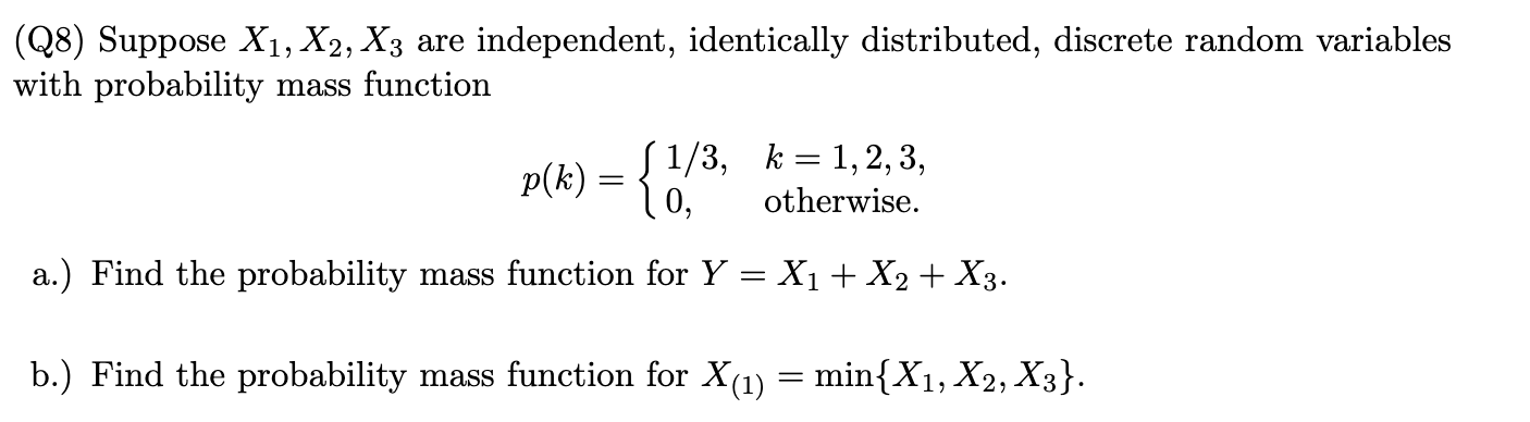 Solved (Q8) Suppose X1,X2,X3 are independent, identically | Chegg.com