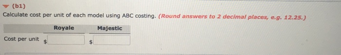 Solved (b1) Calculate cost per unit of each model using ABC | Chegg.com