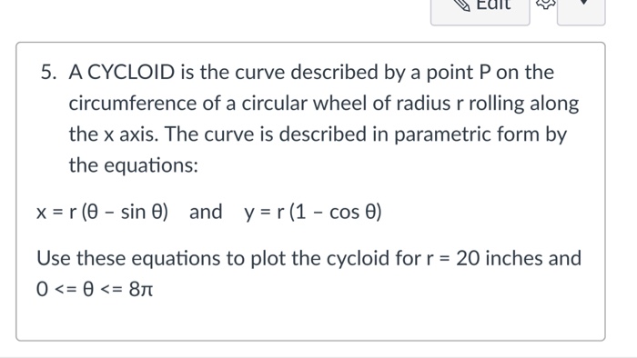 Solved 5. A CYCLOID is the curve described by a point P on | Chegg.com