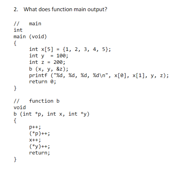 Solved 2. What does function main output? | Chegg.com