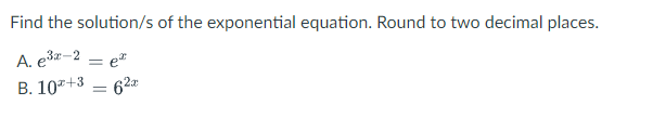 Solved Find the solution /s of the exponential equation. | Chegg.com
