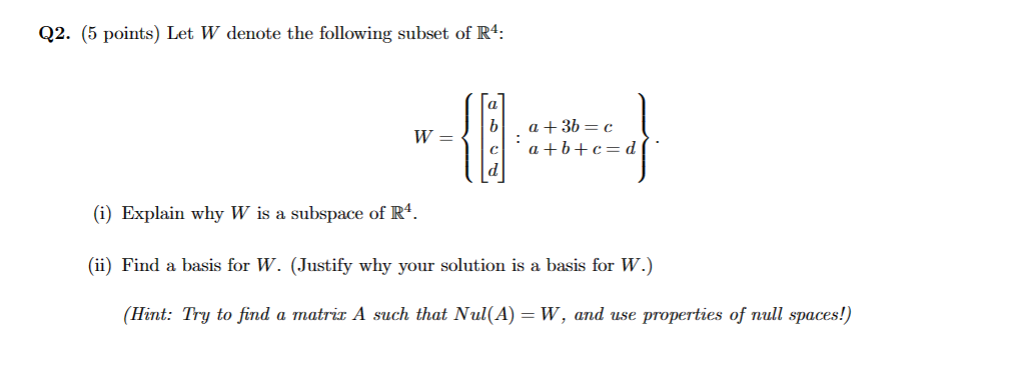 Solved Q2. (5 points) Let W denote the following subset of | Chegg.com