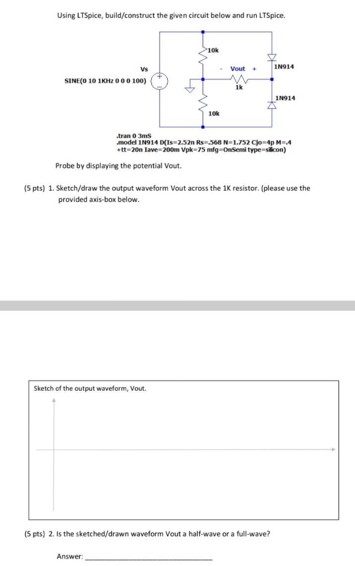 Solved Using LTSpice, build/construct the given circuit | Chegg.com