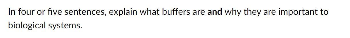 Solved In four or five sentences, explain what buffers are | Chegg.com