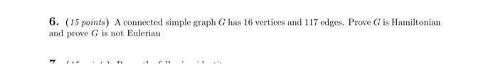 Solved 6. (15 points) A connected simple graph G has 16 | Chegg.com