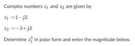 Solved Complex numbers 21 and 22 are given by 21 =1-j2 22 | Chegg.com