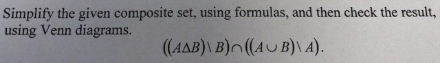 Solved Simplify the given composite set, using formulas, and | Chegg.com