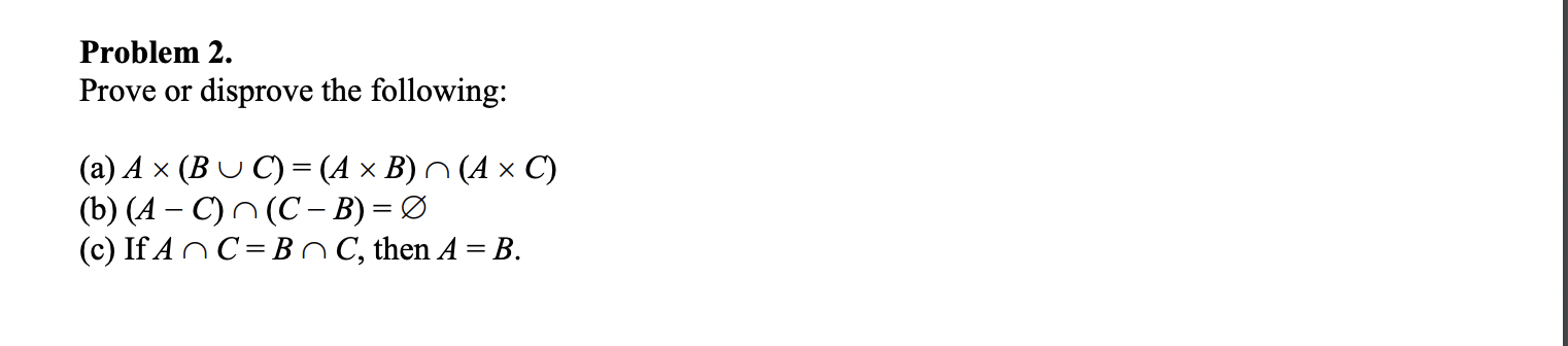 Solved Problem 2. Prove or disprove the following: (a) | Chegg.com