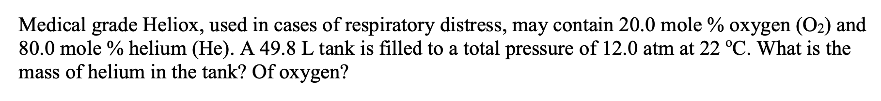 Solved Medical grade Heliox, used in cases of respiratory | Chegg.com