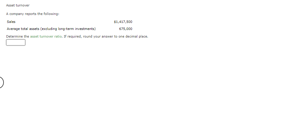 Solved Asset turnover A company reports the following: Sales | Chegg.com Solved Asset turnover A company reports the following: Sales | Chegg.com