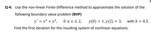 Solved Q-4: Use the non-linear Finite-Difference method to | Chegg.com