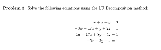 Solved Problem 3: Solve the following equations using the LU | Chegg.com