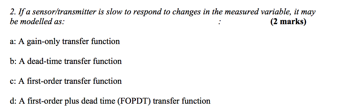 Solved 2. If a sensor/transmitter is slow to respond to | Chegg.com