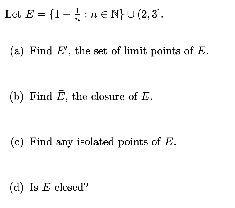 Solved Let E = {1 - m:n e N} U (2, 3). (a) Find E', the set | Chegg.com
