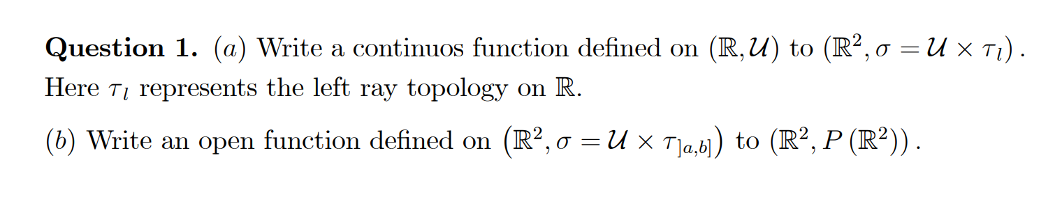 Solved Question 1. (a) Write a continuos function defined on | Chegg.com