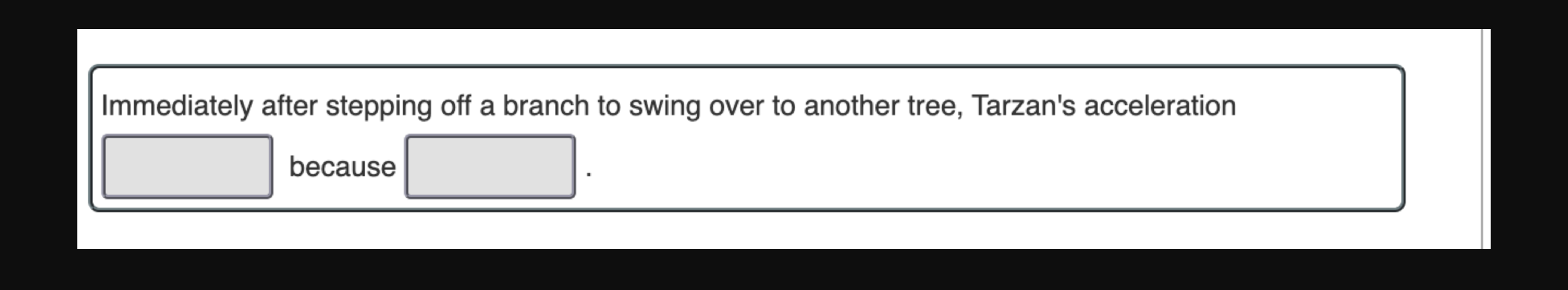 Solved Immediately after stepping off a branch to swing over | Chegg.com
