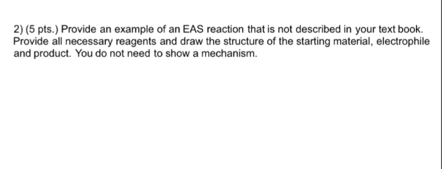 Solved 2) (5 pts.) Provide an example of an EAS reaction | Chegg.com
