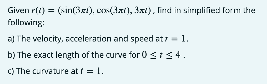 Solved = Given r(t) = (sin(3 t), cos(3īt), 3nt), find in | Chegg.com