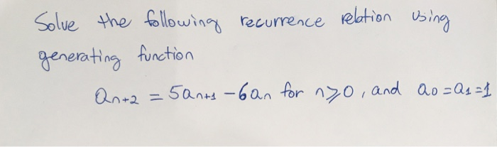 Solved Solve the following recurrence relation using | Chegg.com Solved Solve the following recurrence relation using | Chegg.com