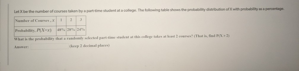 Solved Let X be the number of courses taken by a part-time | Chegg.com