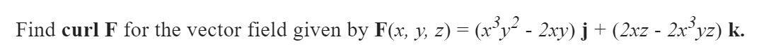 Solved Find curlF for the vector field given by | Chegg.com