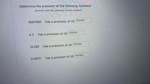 Solved Determine the precision of the following numbers: | Chegg.com
