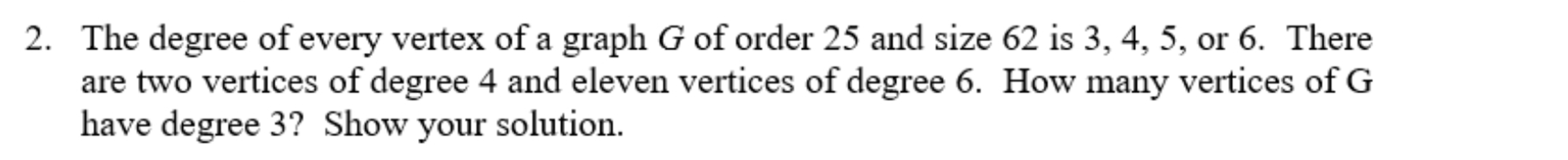 Solved the degree of every vertex of a graph G ﻿of order 25 | Chegg.com