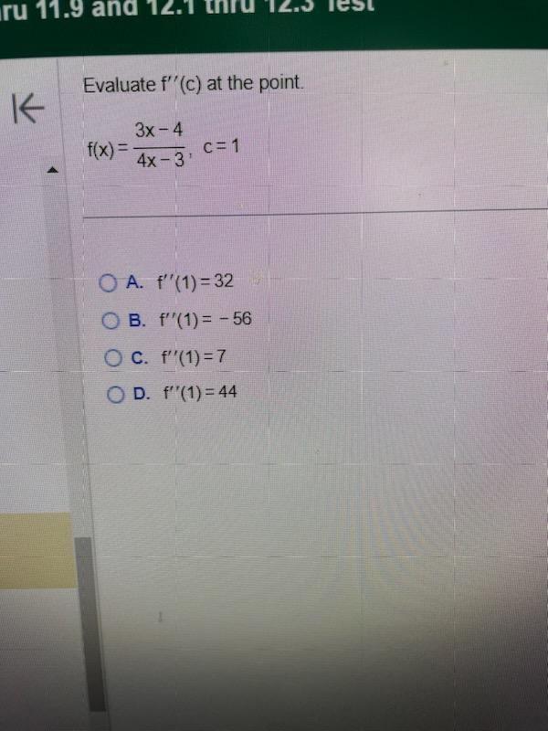 Solved Evaluate f′′(c) at the point. f(x)=4x−33x−4,c=1 A. | Chegg.com