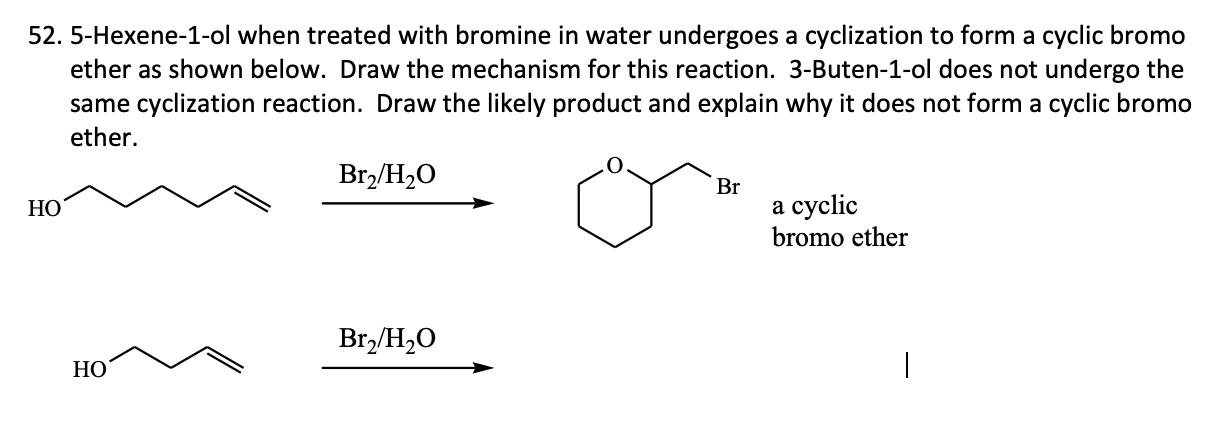 Solved 52. 5-Hexene-1-ol when treated with bromine in water | Chegg.com